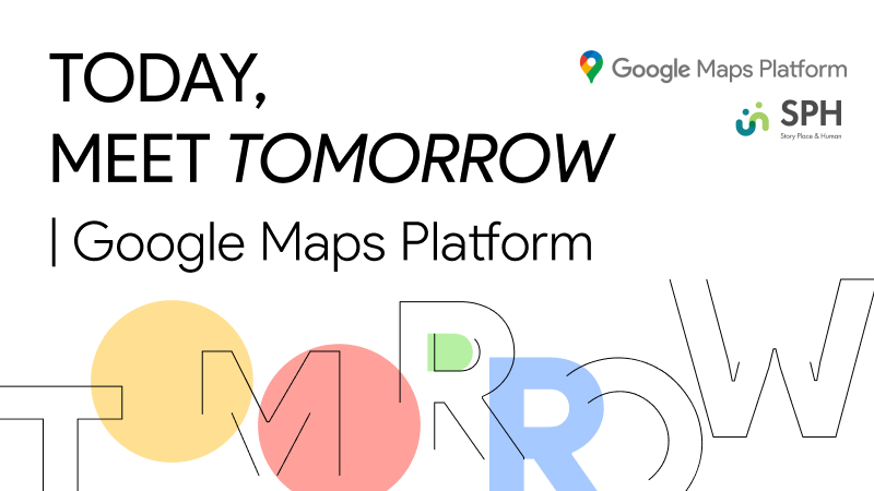 Today, meet tomorrow │ Google Maps Platform로 여러분을 초대합니다!